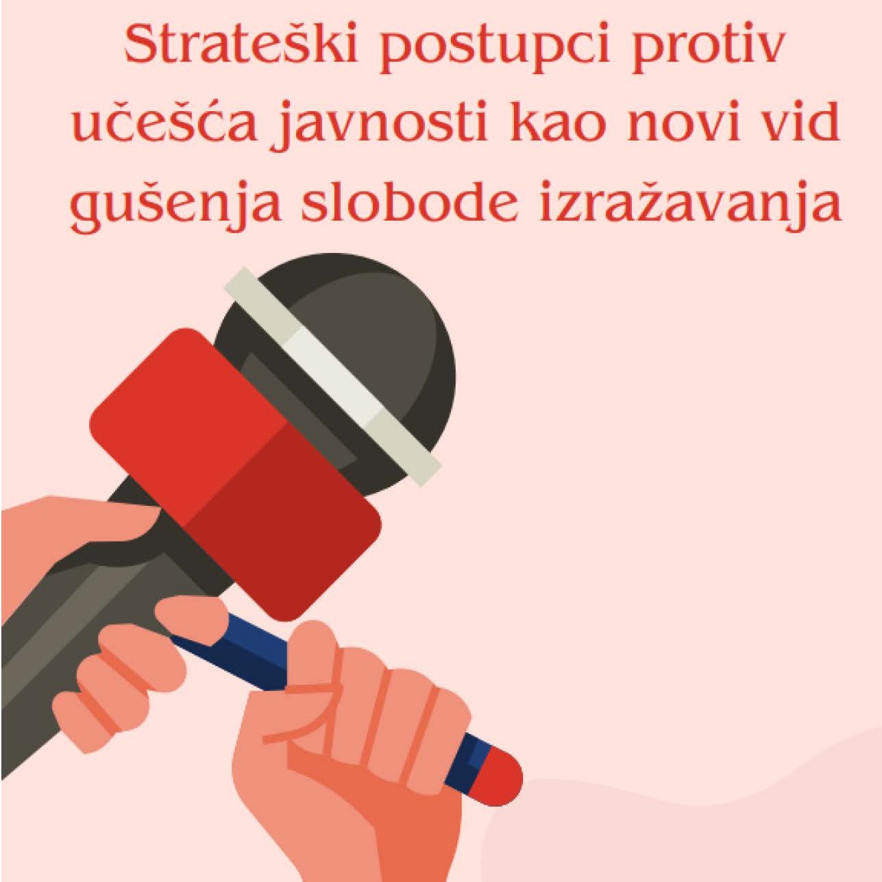 Strateški postupci protiv učešća javnosti kao novi vid gušenja slobode ...